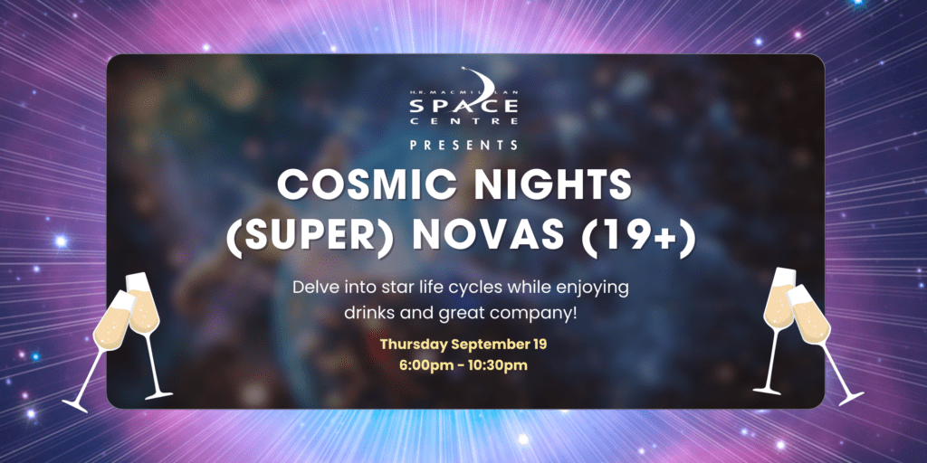 Cosmic Night: (Super) Novas (19+) - H.R. MacMillan Space Centre